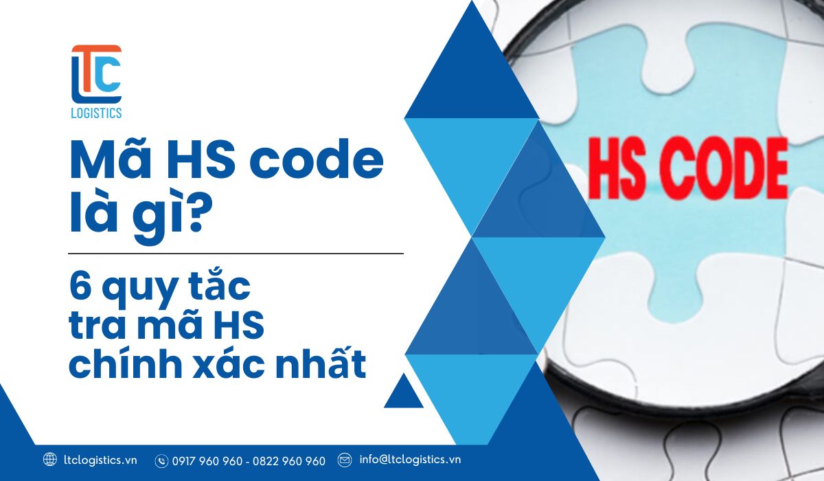 Mã HS code là gì? 6 quy tắc tra mã HS chính xác nhất